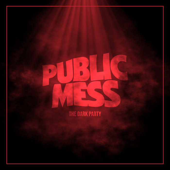 The Dark Party | Public Mess