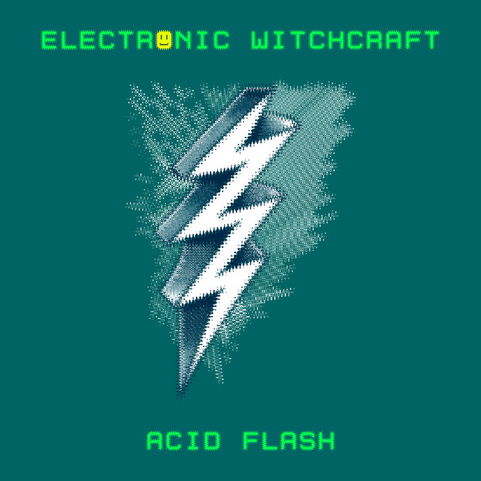 Acid Flash | Electronic Witchcraft