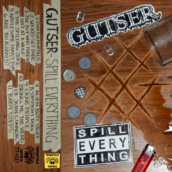 Spill Everything | Gutser | Tarantula Tapes