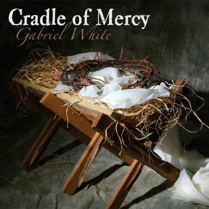 Cradle of Mercy | Gabriel White