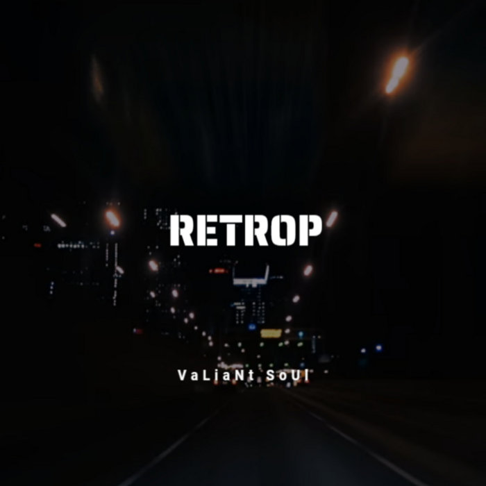 Retrop | VaLiaNt SouL