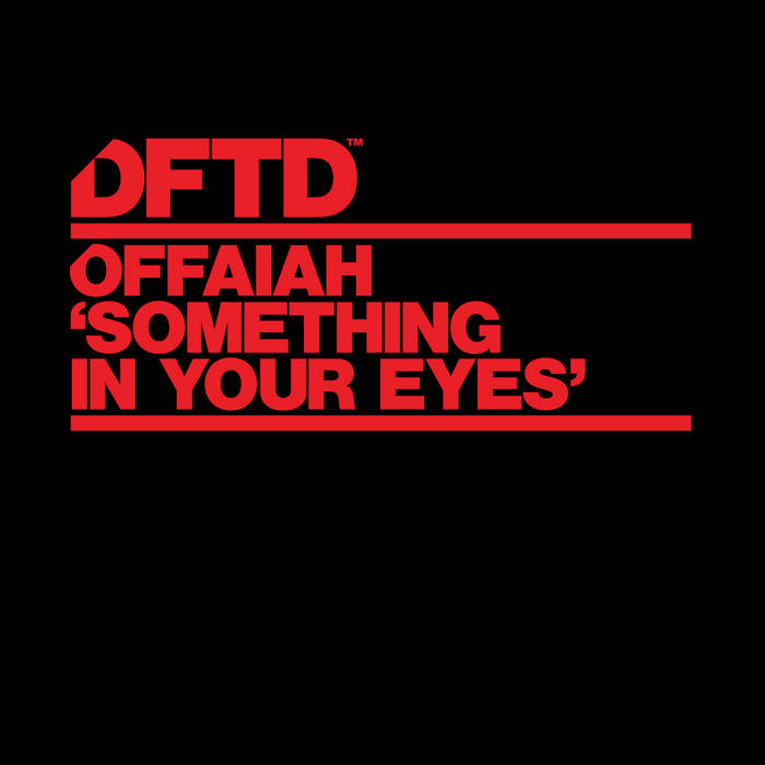 Something In Your Eyes (Extended Mix) | OFFAIAH | DFTD