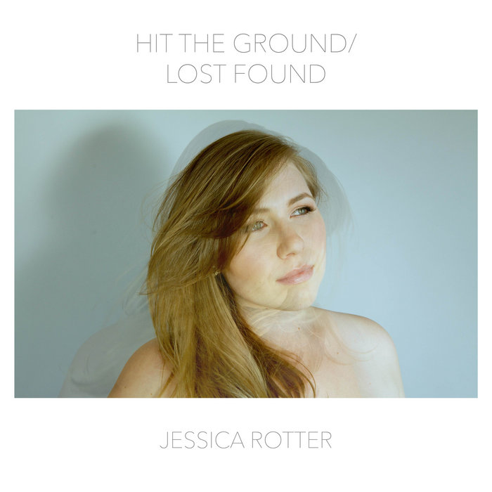 Hit The Ground/Lost Found | Jessica Rotter