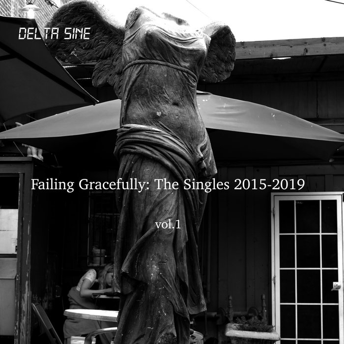 Failing Gracefully: The Singles 2015-2019 | Delta Sine