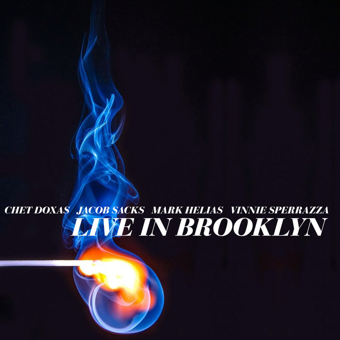 Live In Brooklyn | Chet Doxas, Mark Helias, Jacob Sacks, Vinnie ...