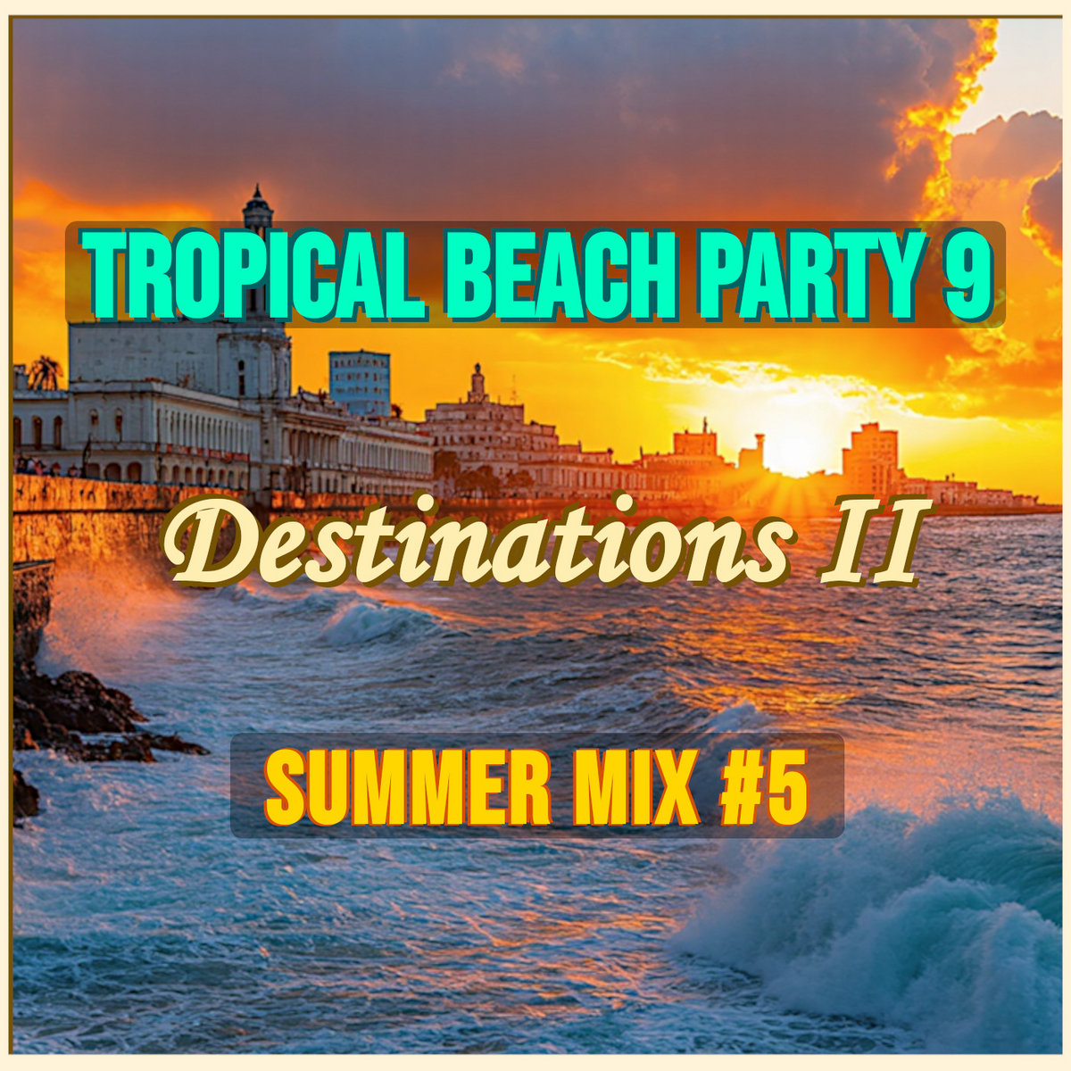 Tropical Beach Party 9 – Destinations 2 – Summer Mix #5 2025 | Graziana