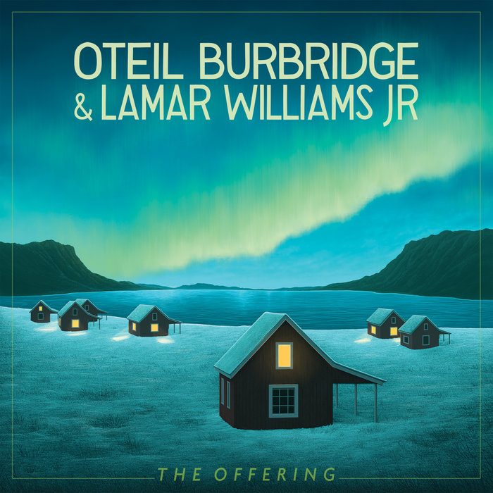 The Offering | Oteil Burbridge & Lamar Williams Jr. | Oteil Burbridge