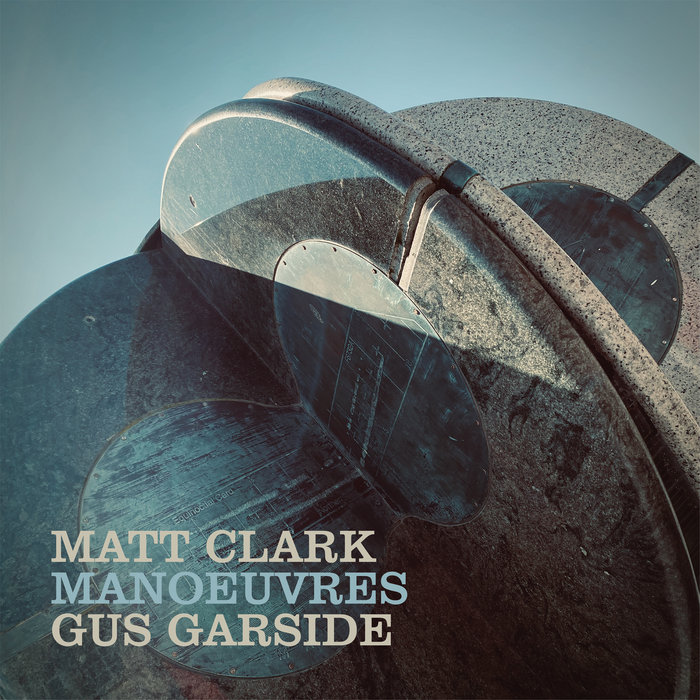 Manoeuvrers | Matt Clark & Gus Garside | Phonocene