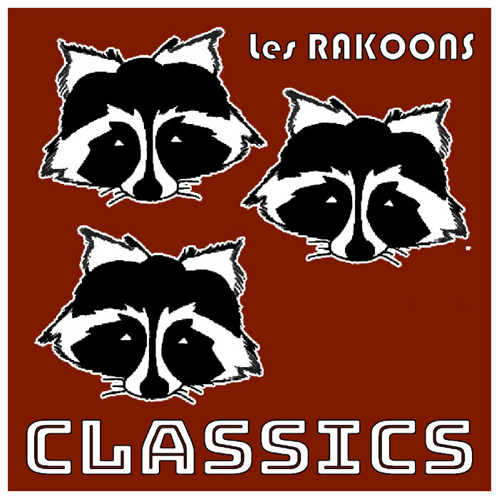 Classics | Les RAKOONS