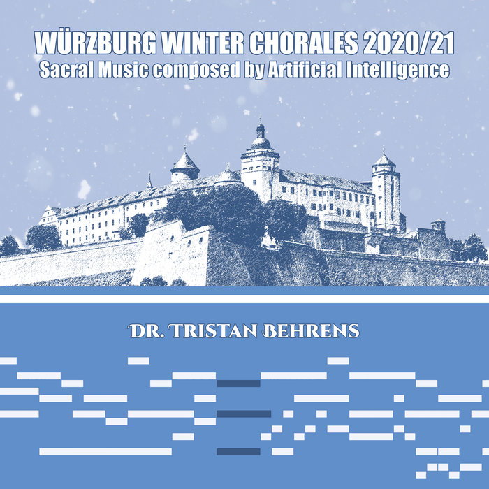 Würzburg Winter Chorales 2020/21 - Sacral Music Composed by Artificial ...