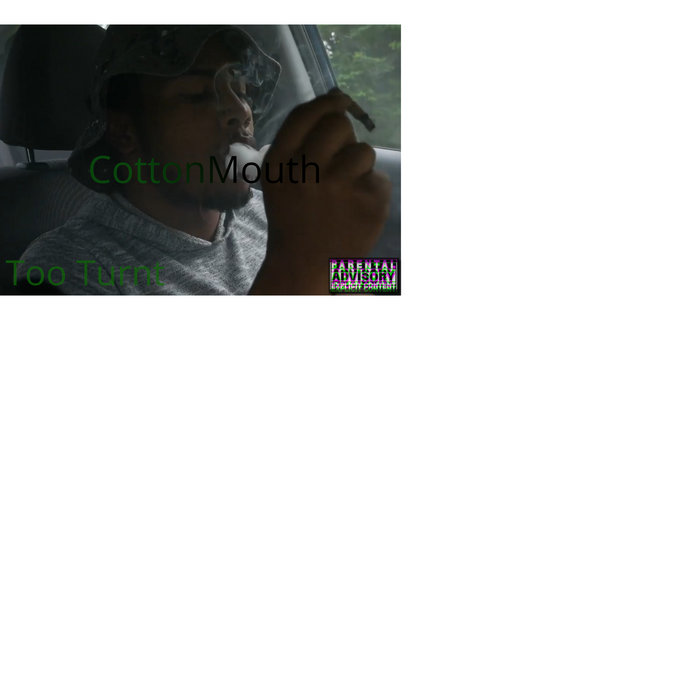 CottonMouth | Too Turnt | Jrezturntup