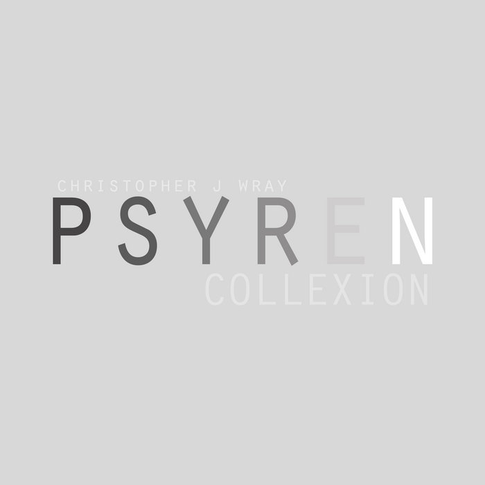 PSYREN COLLEXION | Christopher J Wray