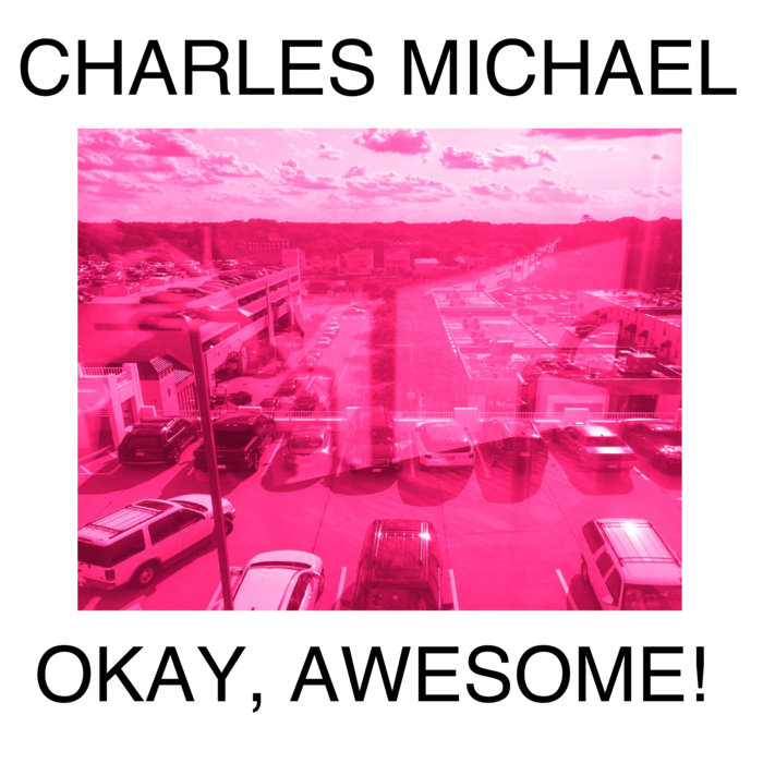 Okay, Awesome! | Charles Michael
