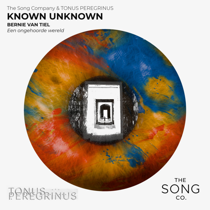 KNOWN UNKNOWN [EP]: Een ongehoorde wereld | Bernie Van Tiel | The Song ...