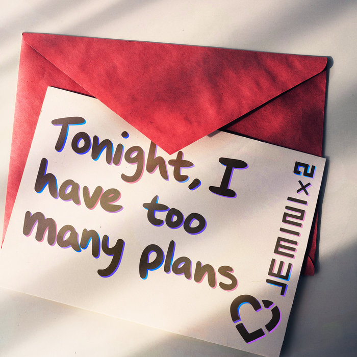 Tonight, I Have Too Many Plans | Amphyvi, Jeminix2 | Amphyvi
