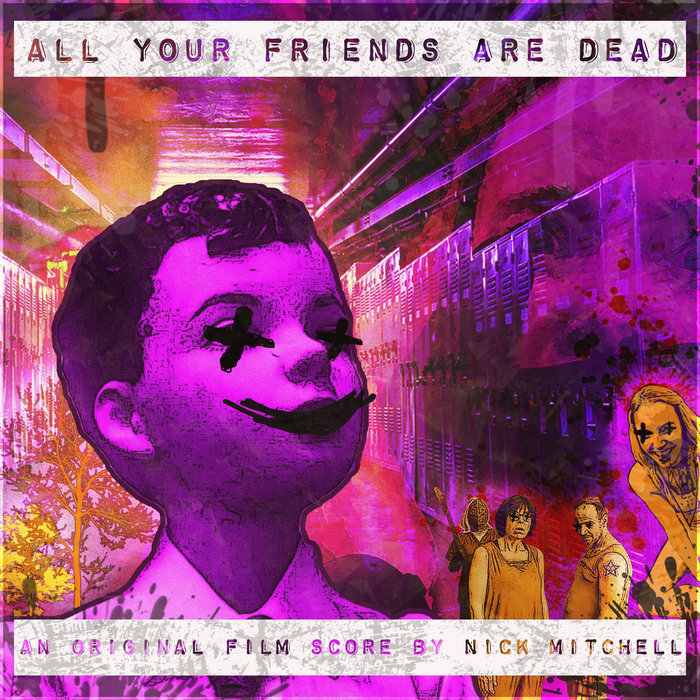 ALL YOUR FRIENDS ARE DEAD (Original Motion Picture Soundtrack) | Juan Cosby