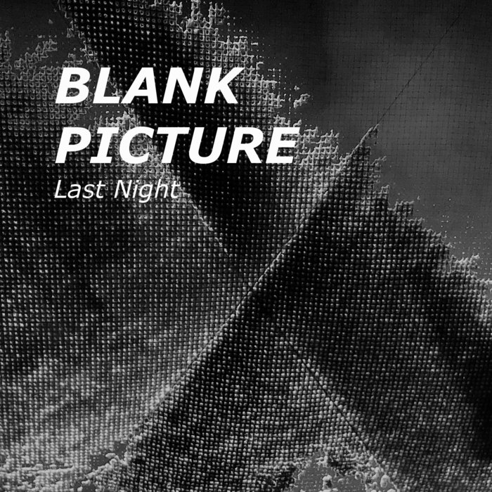 Last Night - Single | BLANK PICTURE