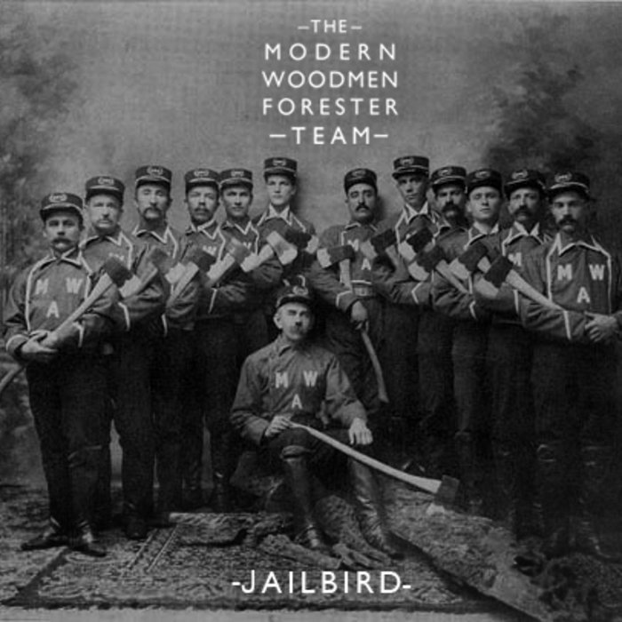 Jailbird The Modern Woodmen Forester Team