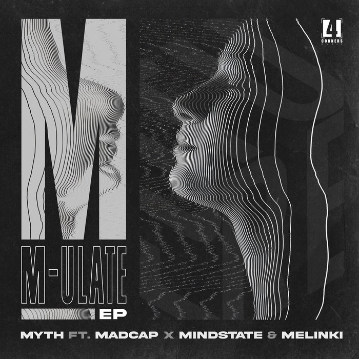 M-ulate Ep | Myth Feat Mindstate, Madcap & Melinki | Four Corners Music