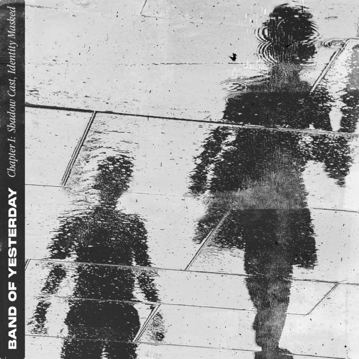 Chapter I: Shadow Cast, Identity Masked | Band Of Yesterday | Band of ...