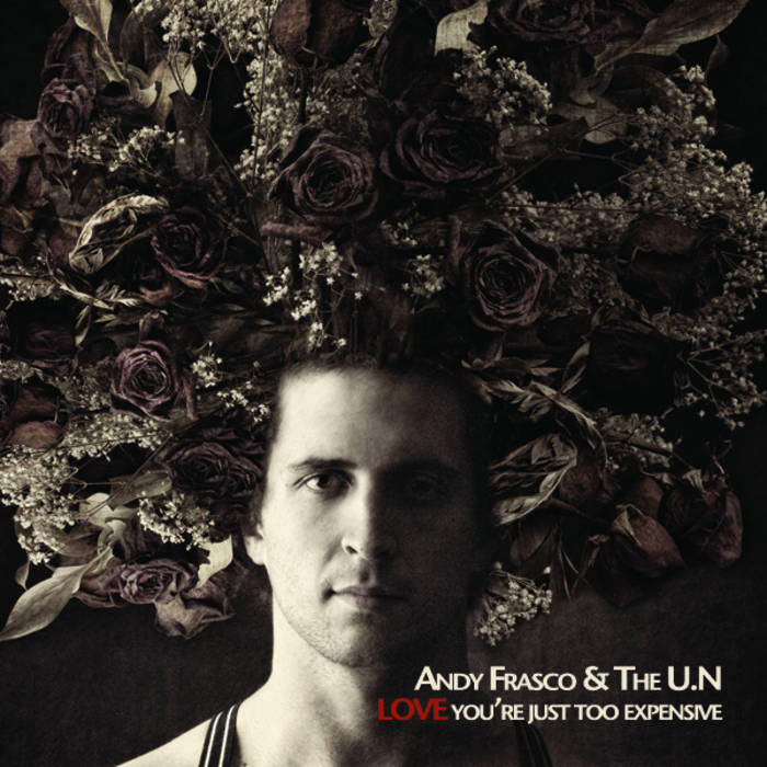 Love, You're Just Too Expensive | Andy Frasco and the UN
