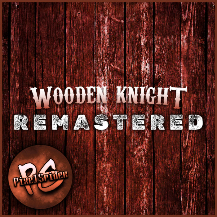 Wooden Knight Remastered (Showdown Bandit Song) | PixelSpider