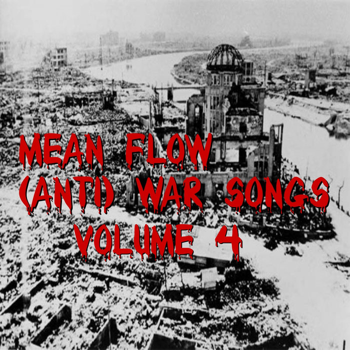 (Anti) War Songs Volume 4 | Mean Flow