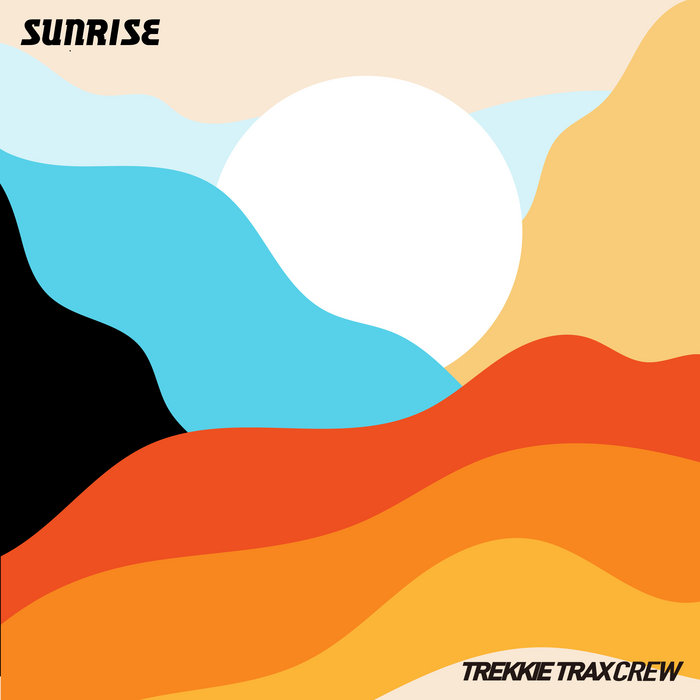 Sunrise | TREKKIE TRAX CREW | TREKKIE TRAX