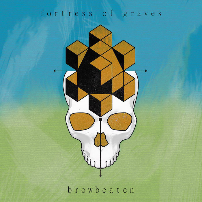 Browbeaten | Fortress Of Graves