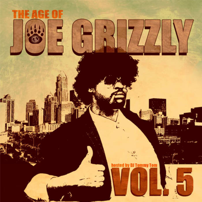 The Age Of Joe Grizzly Vol.5 | Joe Grizzly | Big TReaL aka Joe Grizzly