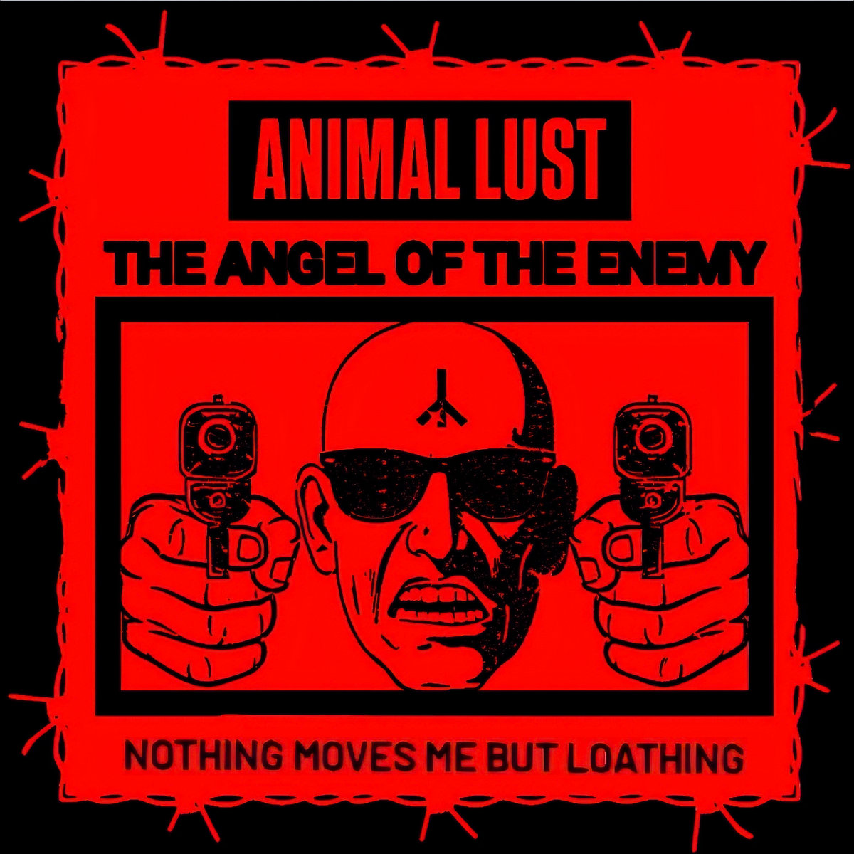 NOTHING MOVES ME BUT LOATHING (SPLIT) | ANIMAL LUST, ANGEL OF THE ENEMY ...