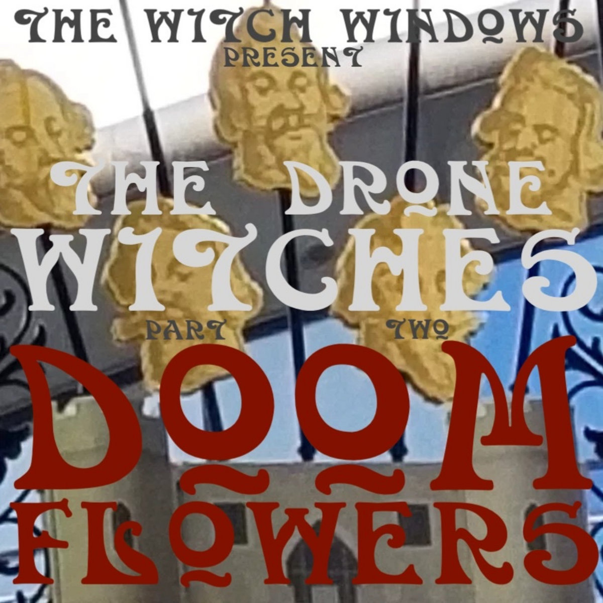 The Drone Witches Part 2: Doom Flowers | The Witch Windows