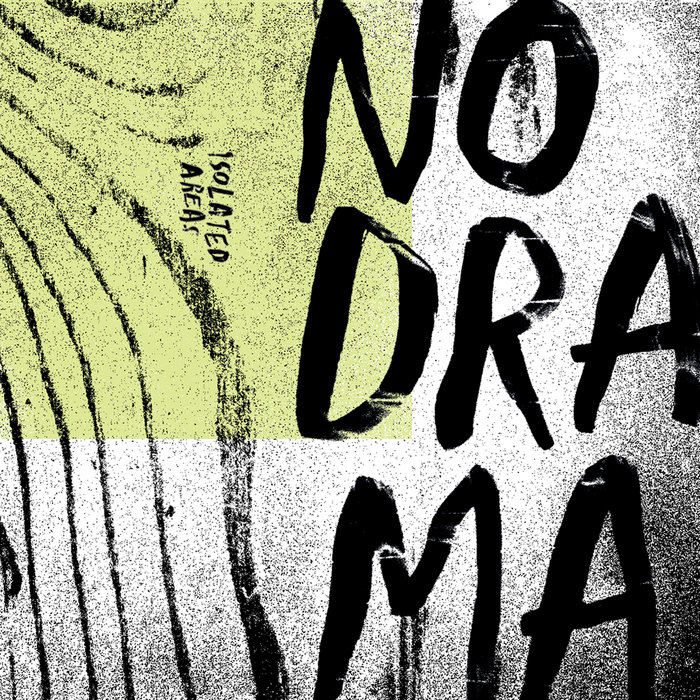 Isolated Areas | No Drama