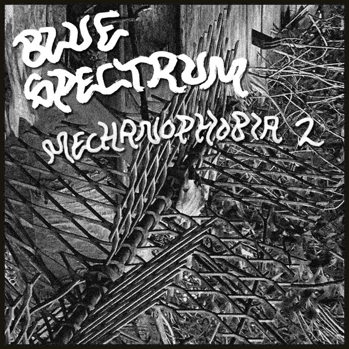 Mechanophobia II | Blue Spectrum