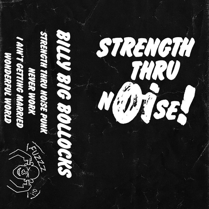 STRENGTH THRU NOiSE! | Billy Big Bollocks