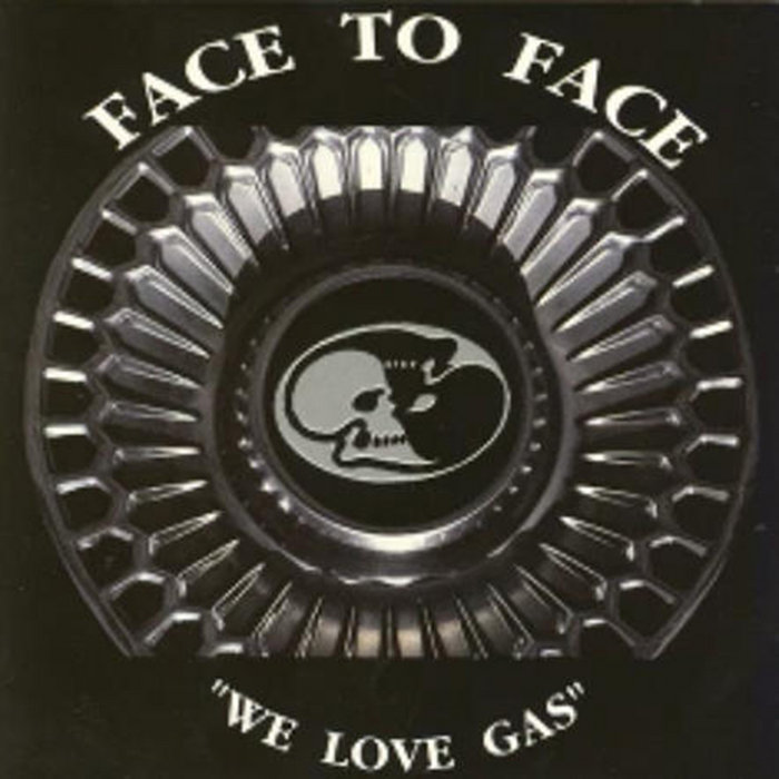 WE LOVE GAS | Face To Face