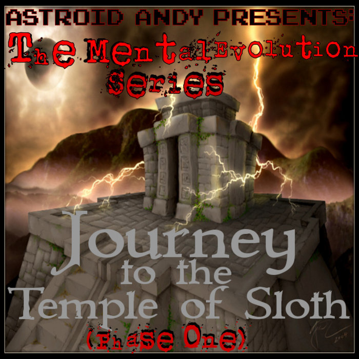 Phase One: Journey to the Temple of Sloth | Astroid Andy's Mental ...
