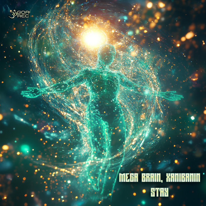 Mega Brain, Xanibanin - Stay (goaep578 - Goa Records) | Goa Records