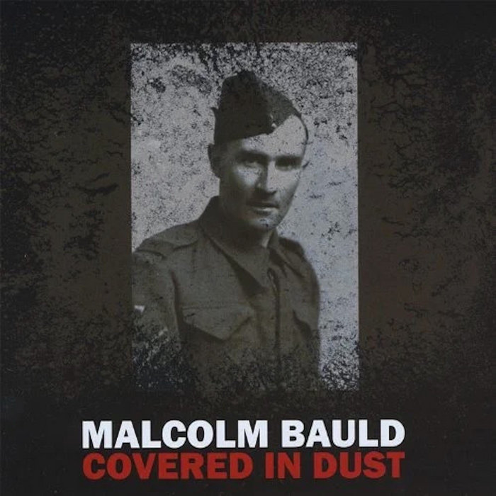 Malcolm Bauld - Covered In Dust | Malcolm Bauld