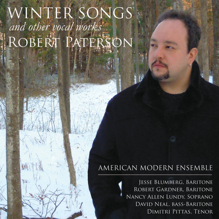 Winter Songs: Vocal Music of Robert Paterson | American Modern Ensemble ...