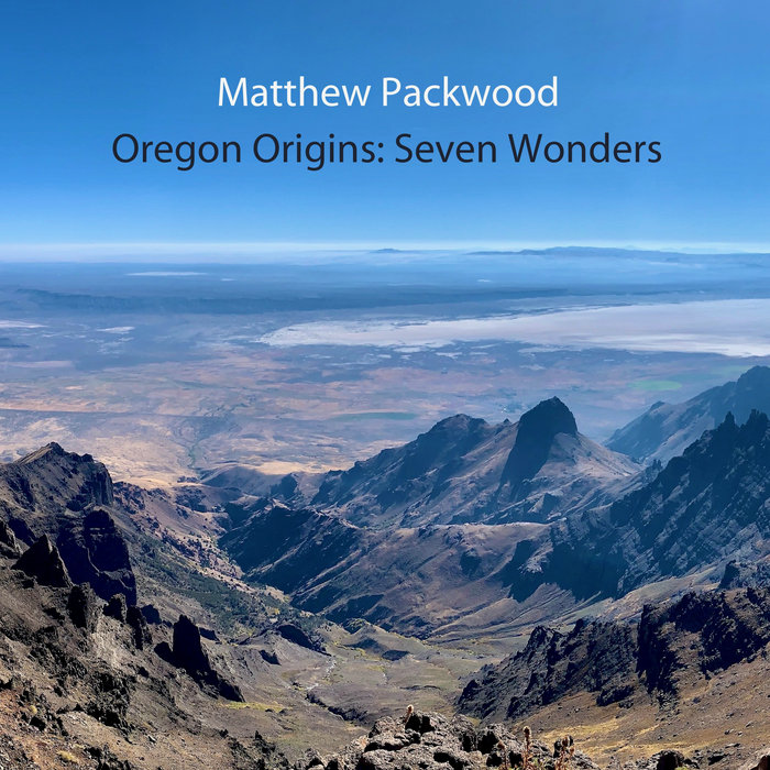 Oregon Origins: Seven Wonders | Matthew Packwood
