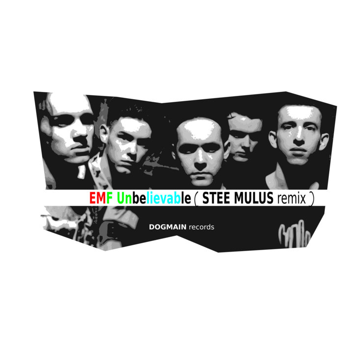 EMF Unbelievable ( STEE MULUS remix ) | Dogmain records