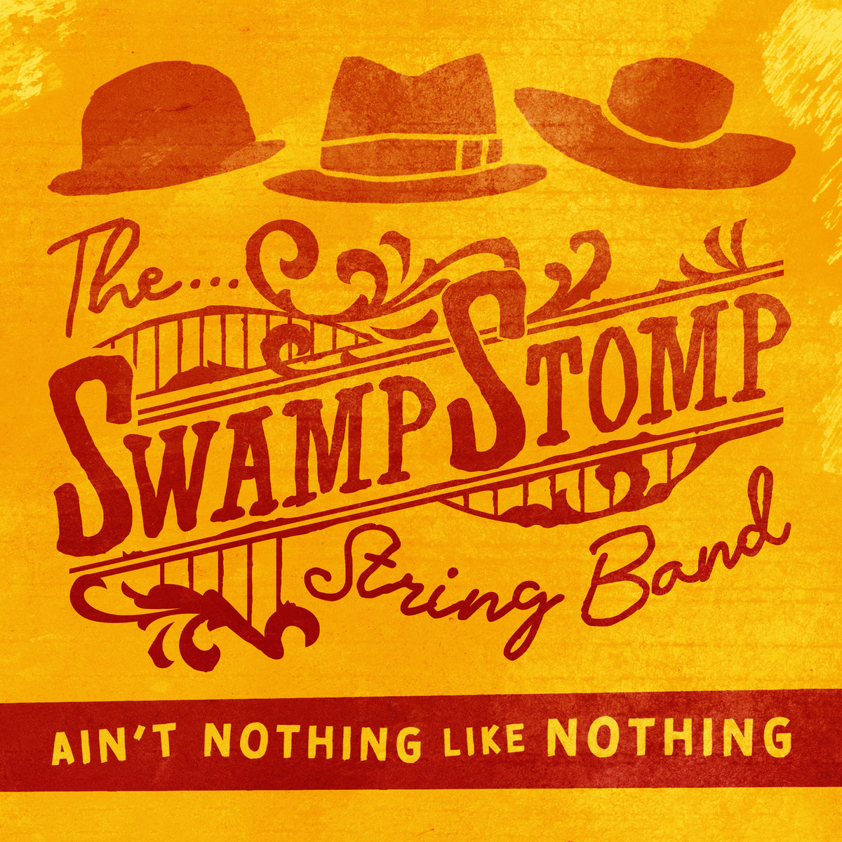 Ain't Nothing Like Nothing | The Swamp Stomp String Band