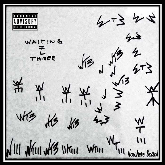 Nowhere Bound | Waiting Til Three