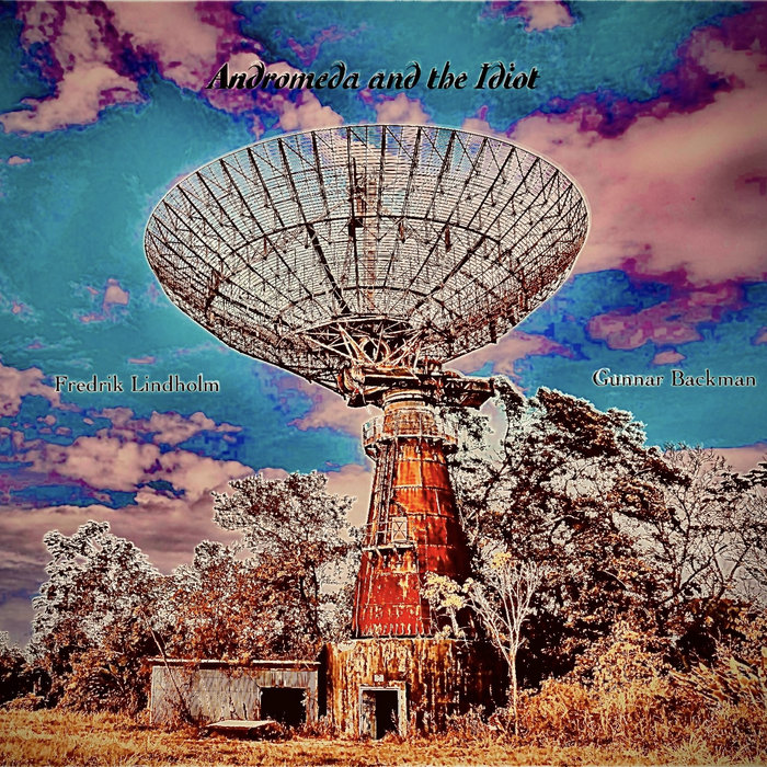 Andromeda and the Idiot | Fredrik Lindholm // Gunnar Backman | Gunnar ...