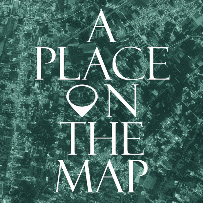 A Place On The Map | A Place On The Map