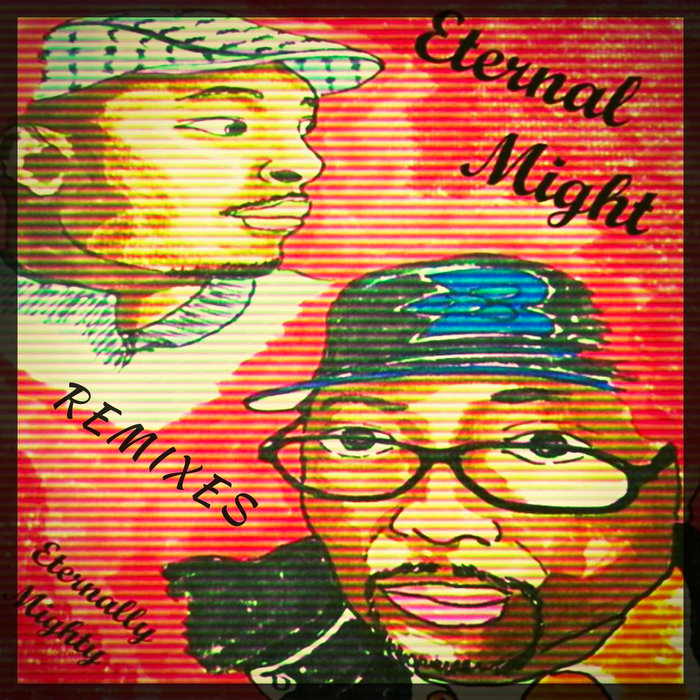 Eternally Mighty Remixes | Eternal Might