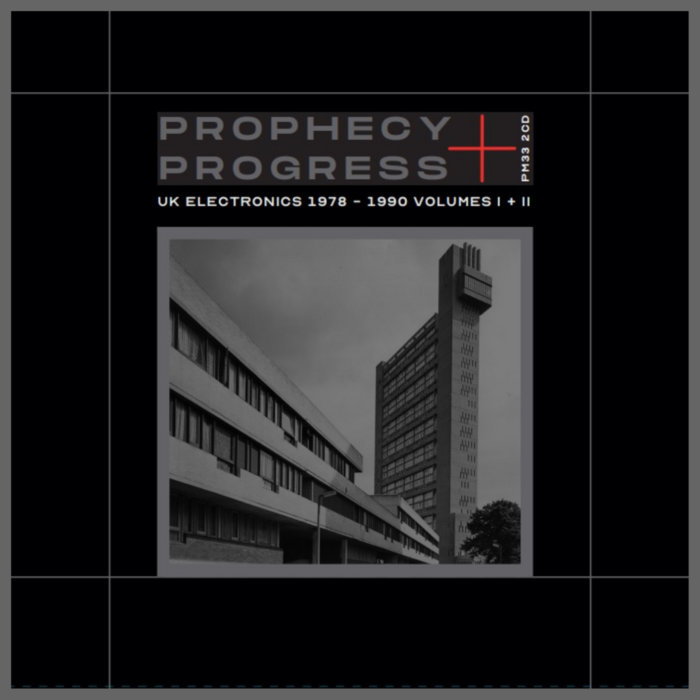 Prophecy + Progress: UK Electronics 1978 - 1990 Volumes I + II ...