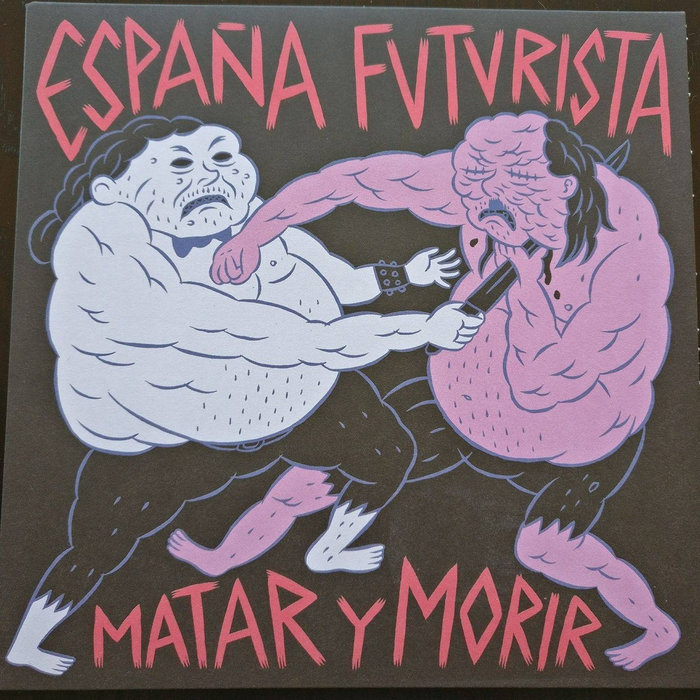 Matar y Morir | España Futurista | Cuerdas Fuera Records
