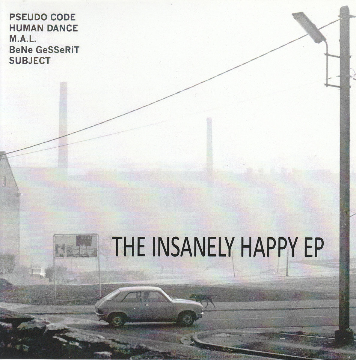 The Insanely Happy EP | Pseudo Code - Human Dance - M.A.L. - BeNe ...